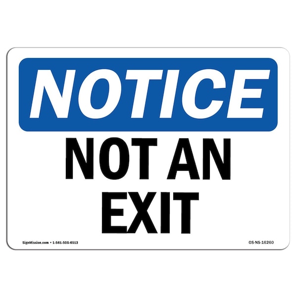 Signmission Safety Sign, OSHA Notice, 7" Height, NOTICE Not An Exit ...