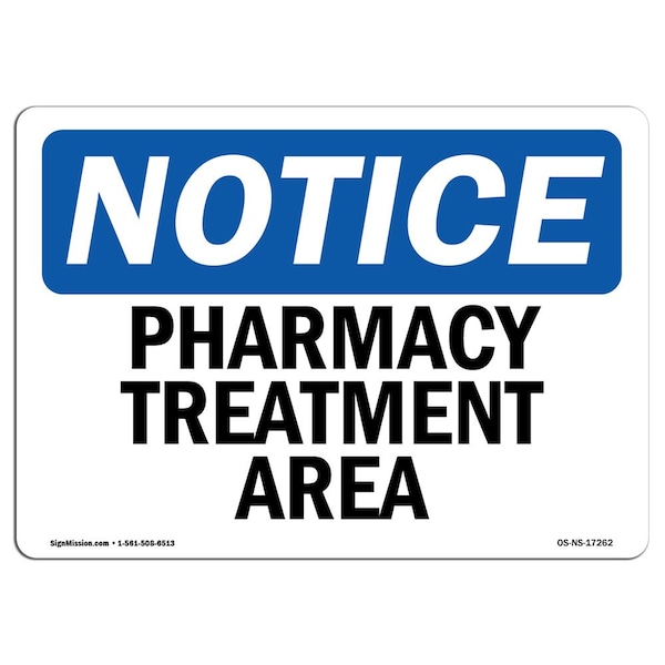 Signmission Safety Sign, OSHA Notice, 12" Height, Aluminum, Pharmacy ...