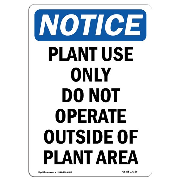 Signmission Safety Sign, OSHA Notice, 10" Height, Aluminum, Plant Use ...