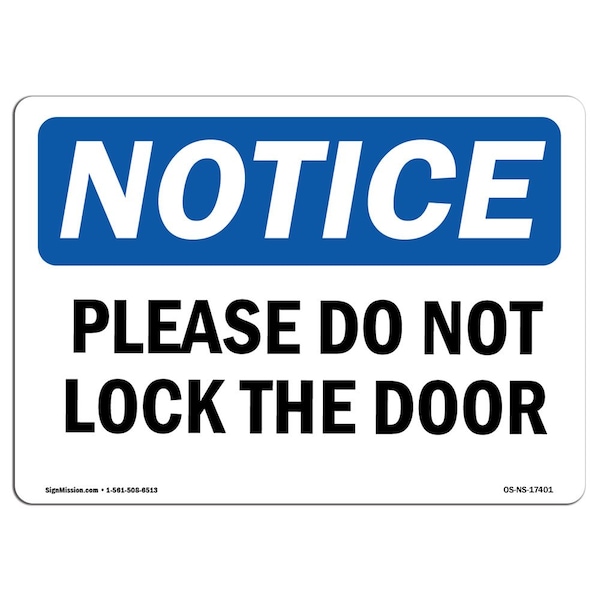 Signmission Safety Sign, OSHA Notice, 7" Height, Please Do Not Lock The ...