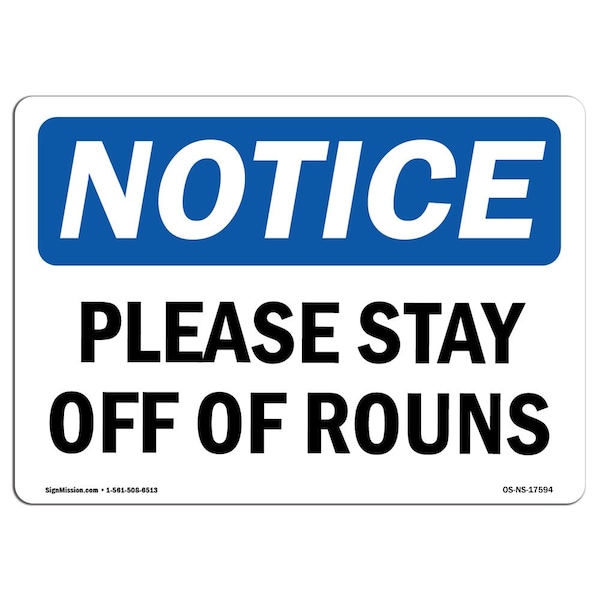 Signmission Safety Sign, OSHA Notice, 10" Height, Aluminum, Please Stay ...