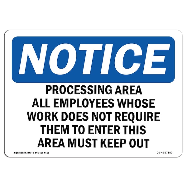 Signmission Safety Sign, OSHA Notice, 7" Height, Processing Area All ...