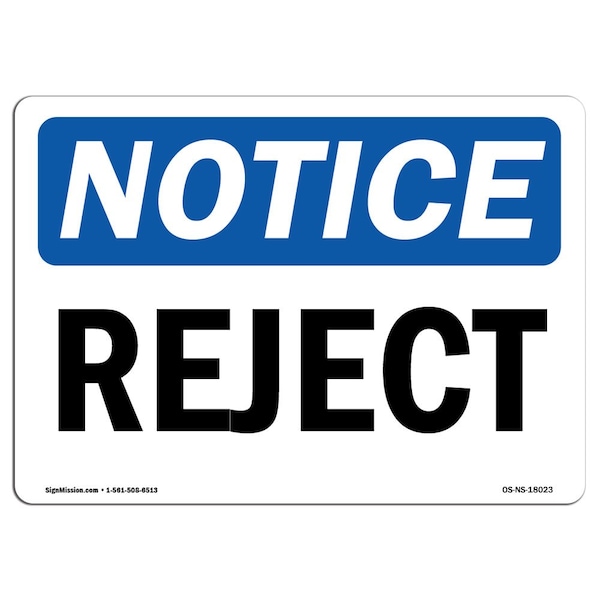 Signmission Safety Sign, OSHA Notice, 12" Height, Aluminum, Reject Sign ...