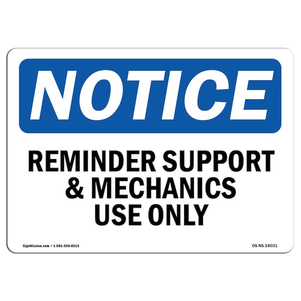 Signmission OSHA Notice Sign, 12" Height, Aluminum, Reminder Support ...