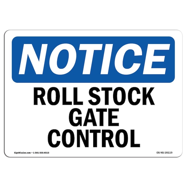 Signmission Safety Sign, OSHA Notice, 10" Height, Roll Stock Gate ...