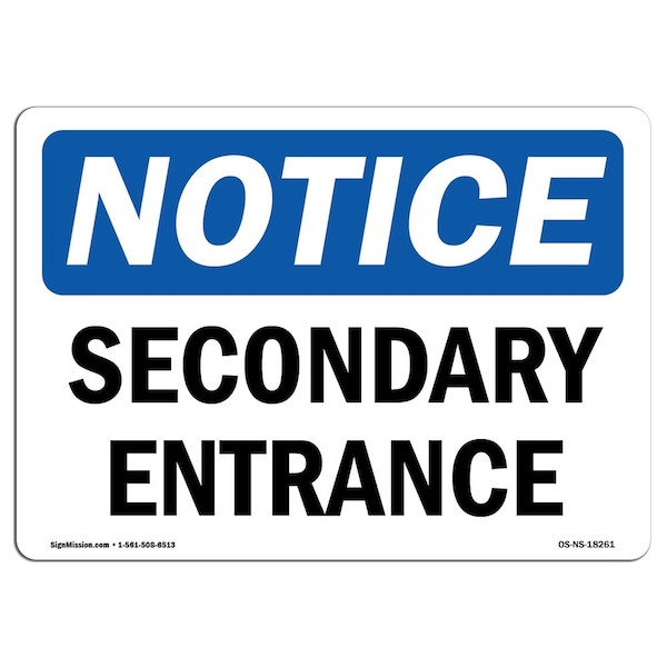 Signmission Safety Sign, OSHA Notice, 7" Height, Secondary Entrance ...