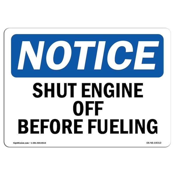 Signmission Safety Sign, OSHA Notice, 12" Height, Shut Engine Off ...