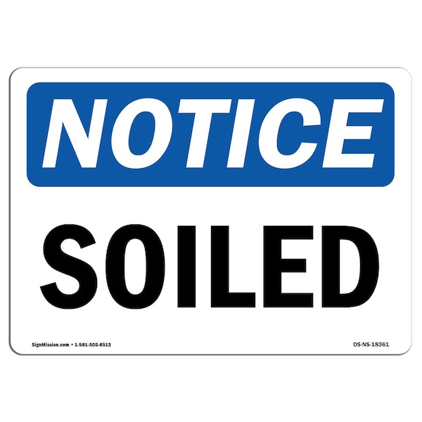 Signmission Safety Sign, OSHA Notice, 12" Height, Aluminum, Soiled Sign ...