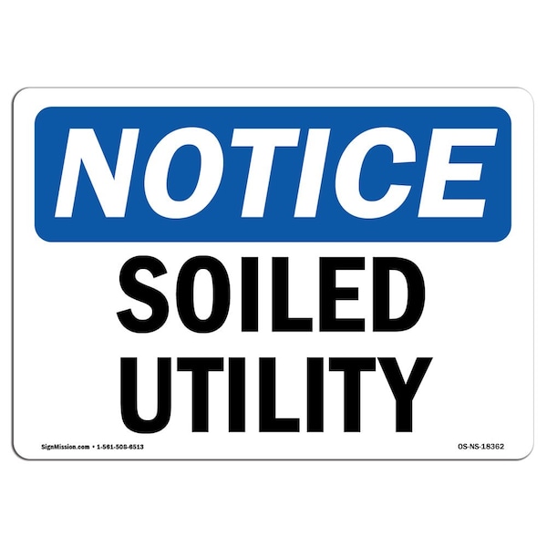 Signmission Safety Sign, OSHA Notice, 10" Height, Aluminum, Soiled ...