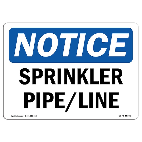 Signmission Safety Sign, OSHA Notice, 12" Height, Sprinkler Pipe Line ...
