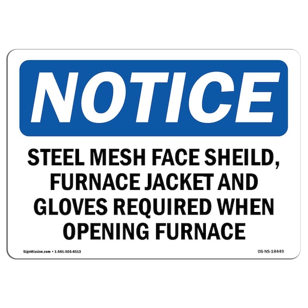 Signmission Safety Sign, OSHA Notice, 7" Height, Steel Mesh Face Shield ...