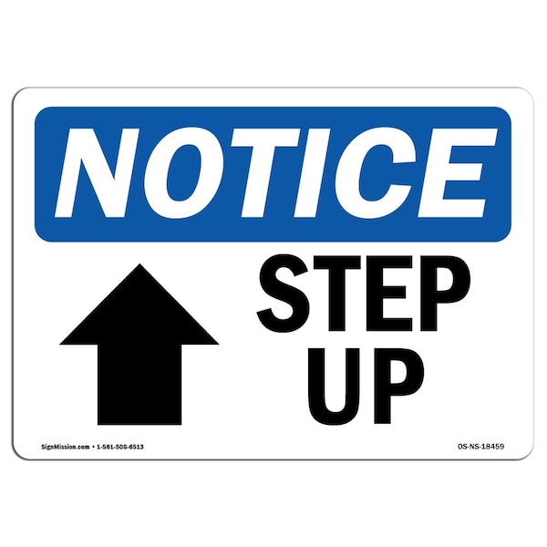 Signmission Safety Sign, OSHA Notice, 12" Height, Step Up [Up Arrow ...