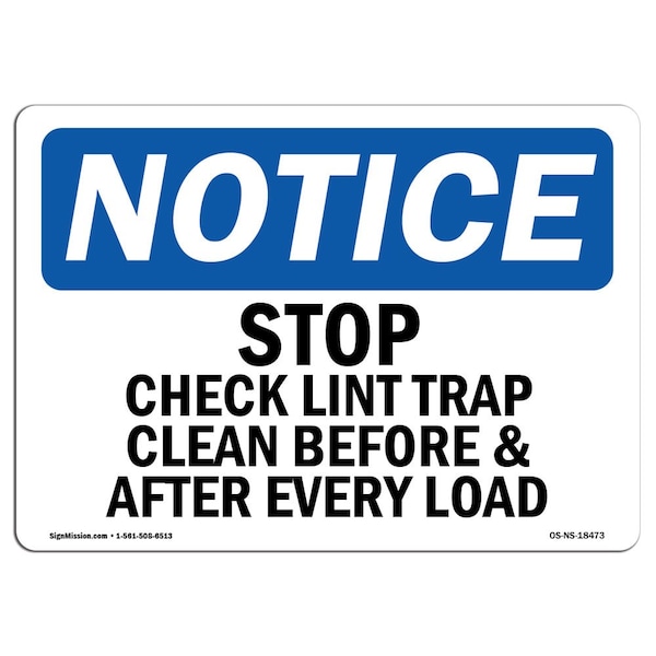 Signmission Safety Sign, OSHA Notice, 18" Height, Stop Check Lint Trap ...