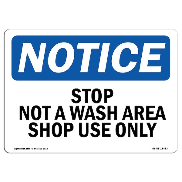 Signmission Safety Sign, OSHA Notice, 7" Height, Stop Not A Wash Area ...