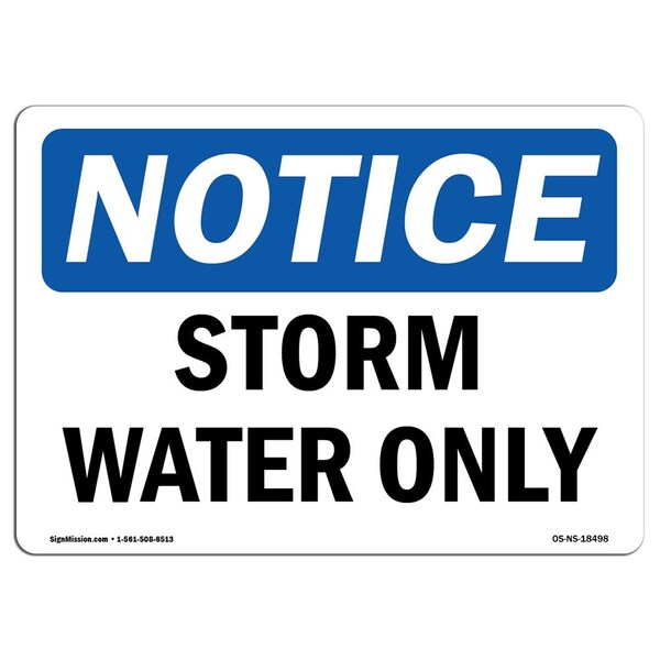 Signmission Safety Sign, OSHA Notice, 18" Height, Storm Water Only Sign ...