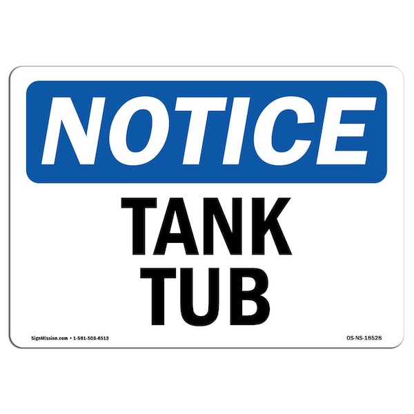 Signmission Safety Sign, OSHA Notice, 18" Height, Tanks Tub Sign ...
