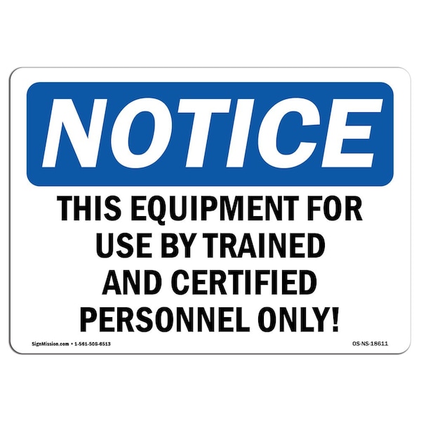 Signmission Safety Sign, OSHA Notice, 7" Height, This Equipment For Use ...
