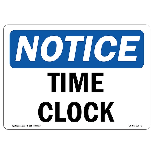 Signmission Safety Sign, OSHA Notice, 10" Height, Aluminum, Time Clock ...