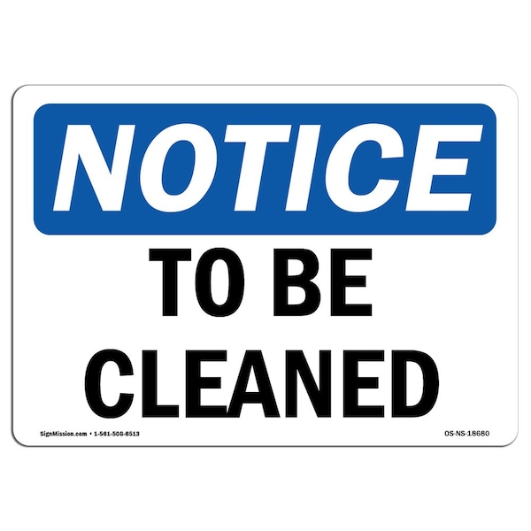 Signmission Safety Sign, OSHA Notice, 10" Height, Aluminum, To Be ...