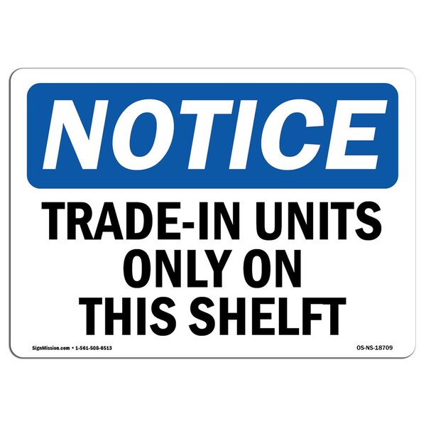 Signmission Safety Sign, OSHA Notice, 10" Height, Aluminum, Trade-In ...