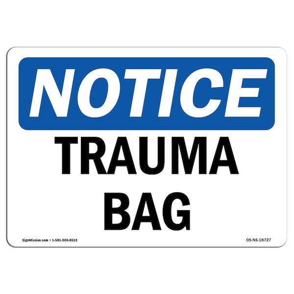 Signmission Safety Sign, OSHA Notice, 7" Height, Trauma Bag Sign ...