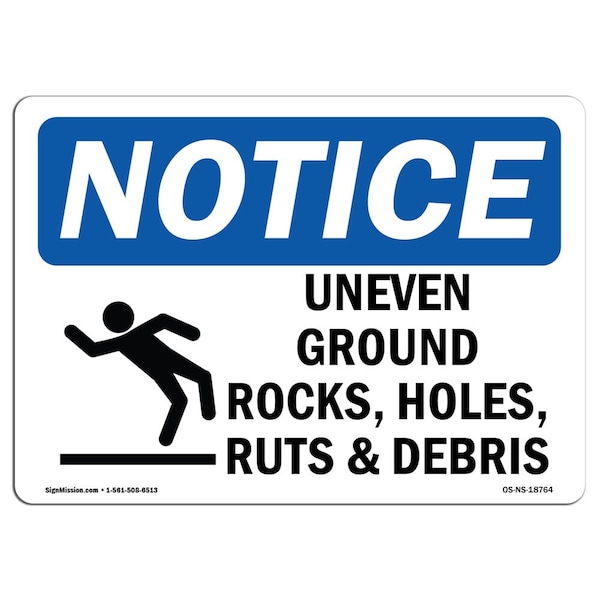 Signmission Safety Sign, OSHA Notice, 18" Height, Uneven Ground Rocks ...