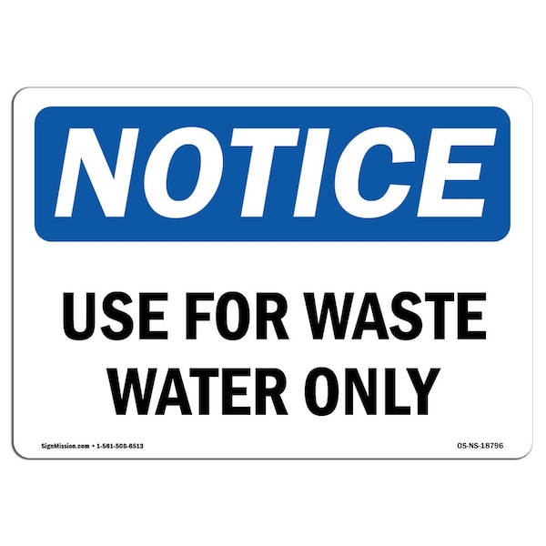 Signmission Safety Sign, OSHA Notice, 18" Height, Use For Waste Water ...