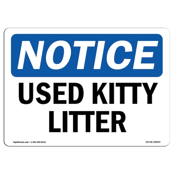 Signmission Safety Sign, OSHA Notice, 10" Height, Aluminum, Used Kitty ...