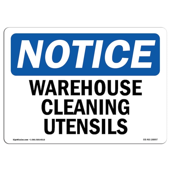 Signmission Safety Sign, OSHA Notice, 7" Height, Warehouse Cleaning ...