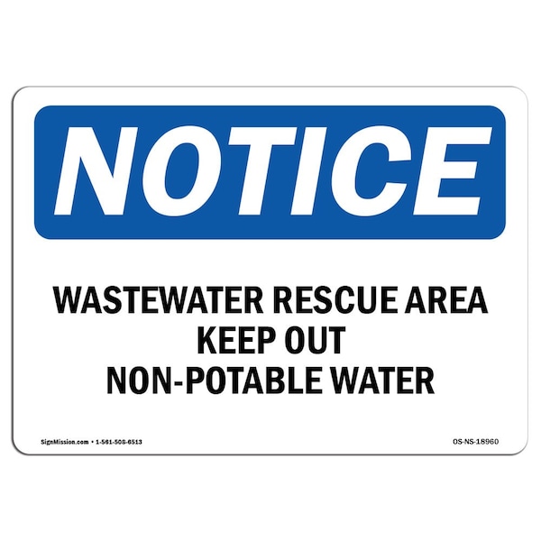 Signmission OSHA Notice Sign, 5" H, 7" W, Wastewater Reuse Area Keep ...