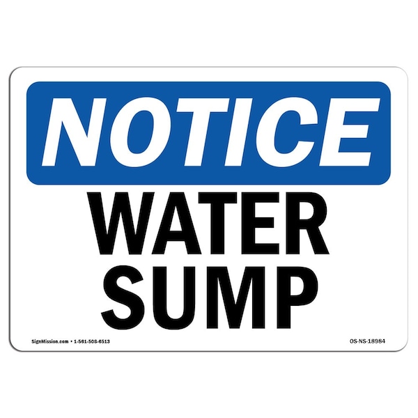 Signmission Safety Sign, OSHA Notice, 7" Height, Water Sump Sign ...