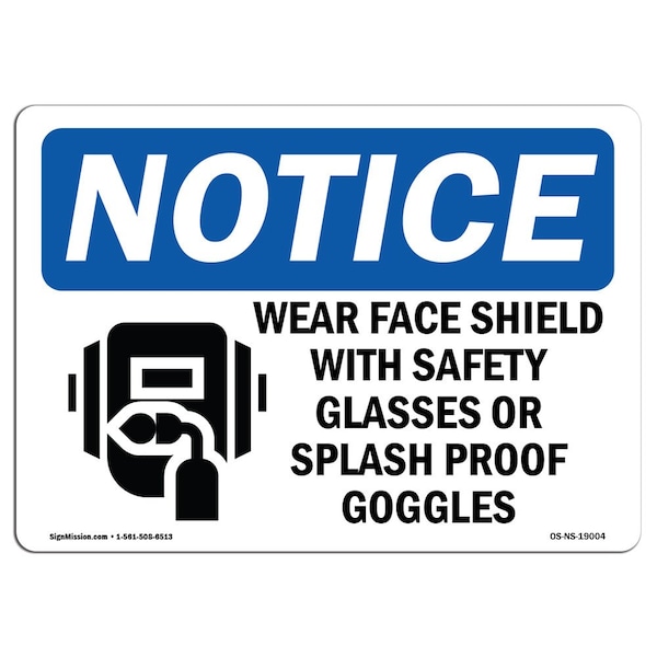 Signmission OSHA Notice Sign, Wear Face Shield With Safety With Symbol ...