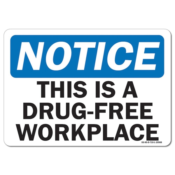 Signmission OSHA Notice Sign, This Is A Drug-Free Workplace, 14in X ...