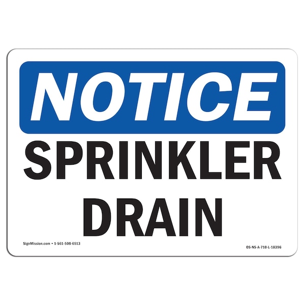 Signmission Safety Sign, OSHA Notice, 18" Height, Sprinkler Drain Sign ...
