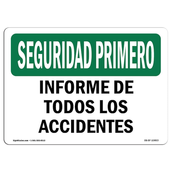 Signmission OSHA SAFETY FIRST Sign, Report All Accidents Spanish, 10in ...