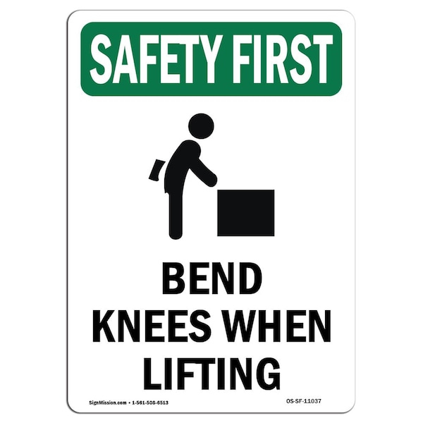 Signmission OSHA SAFETY FIRST Sign, Bend Knees When Lifting W/ Symbol ...