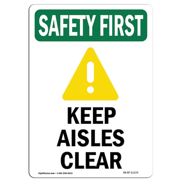 Signmission OSHA SAFETY FIRST Sign, Keep Aisles Clear W/ Symbol, 14in X ...