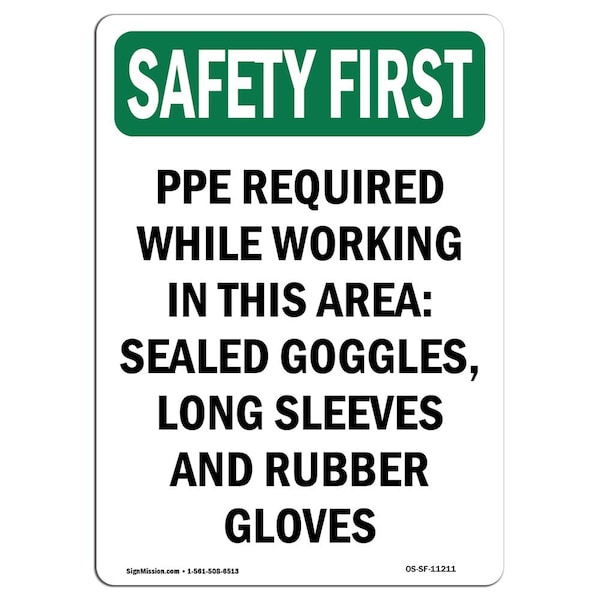 Signmission OSHA SAFETY FIRST Sign, PPE Required While Working In, 18in ...