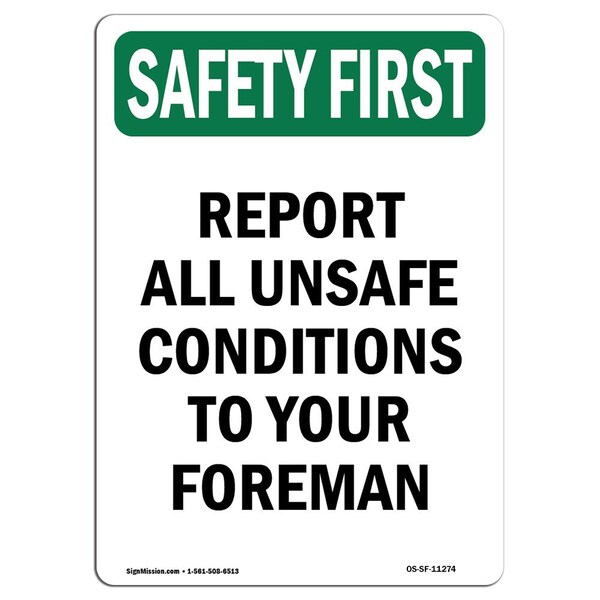 Signmission OSHA SAFETY FIRST Sign, Report Unsafe Conditions Foreman ...
