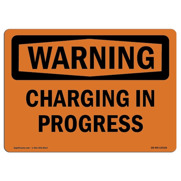 Signmission Safety Sign, OSHA WARNING, 5" Height, Charging In Progress ...