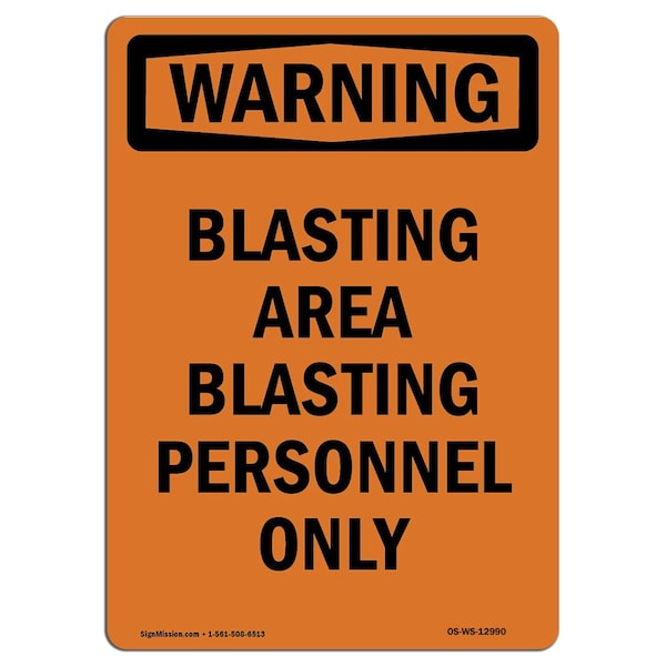 Signmission Safety Sign, OSHA WARNING, 10" Height, Aluminum, Blasting ...
