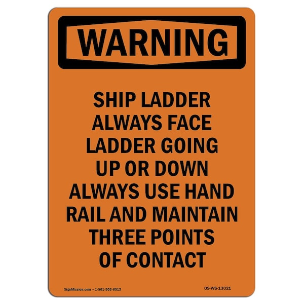 Signmission OSHA WARNING Sign, Caution Ship Ladder Always Face, 7in X ...