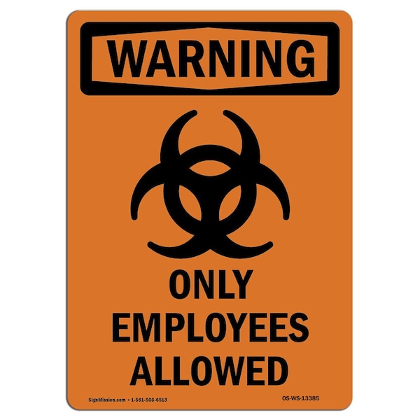 Signmission Safety Sign, OSHA WARNING, 7" Height, Only Employees ...