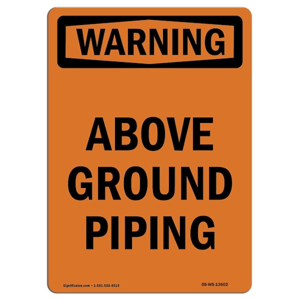 Signmission Safety Sign, OSHA WARNING, 10" Height, Above Ground Piping ...