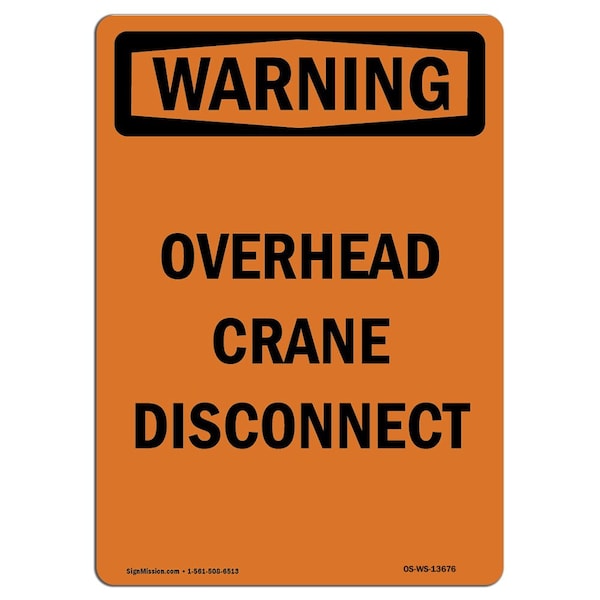 Signmission Safety Sign, OSHA WARNING, 7" Height, Overhead Crane ...