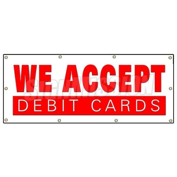 Signmission WE ACCEPT DEBIT CARDS BANNER SIGN debit cards vendor store ...