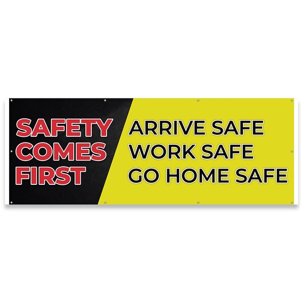 Signmission Safety Comes First Arrive Safe Work Safe Go Home Safe ...