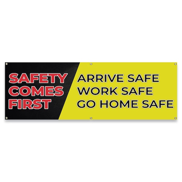 Signmission Safety Comes First Arrive Safe Work Safe Go Home Safe ...