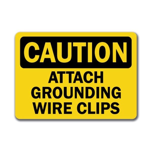 Signmission Caution Sign-Attach Grounding Wire Clips-10in x 14in OSHA ...