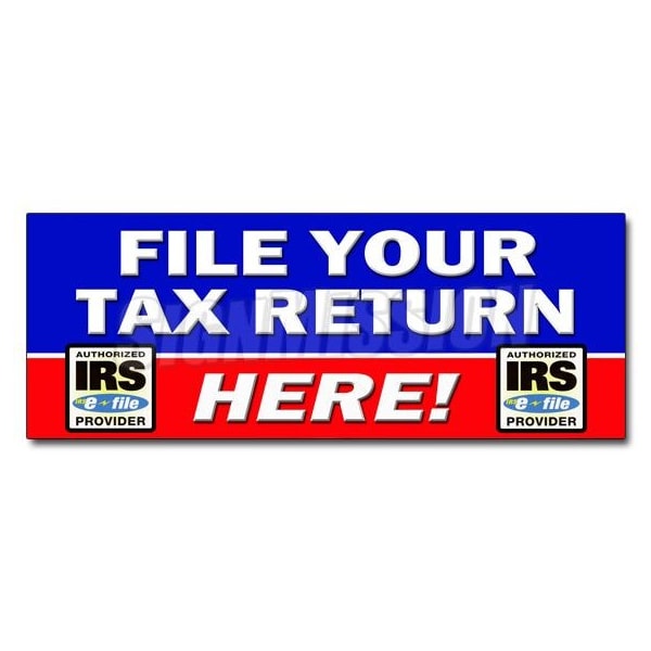 Signmission FILE YOUR TAX RETURN HEREsticker taxes irs refund check ...
